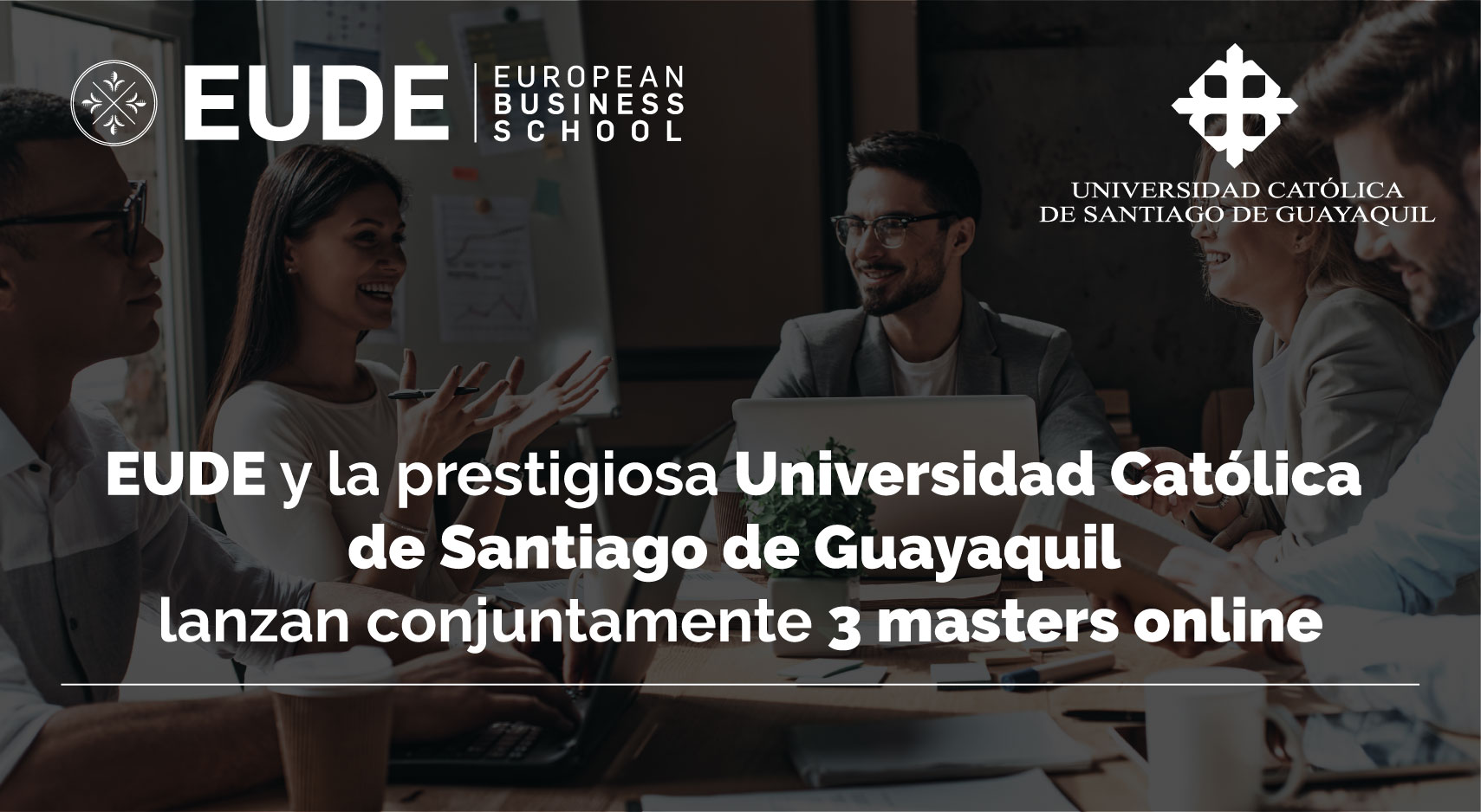 EUDE y la prestigiosa UCSG lanzan conjuntamente 3 masters online